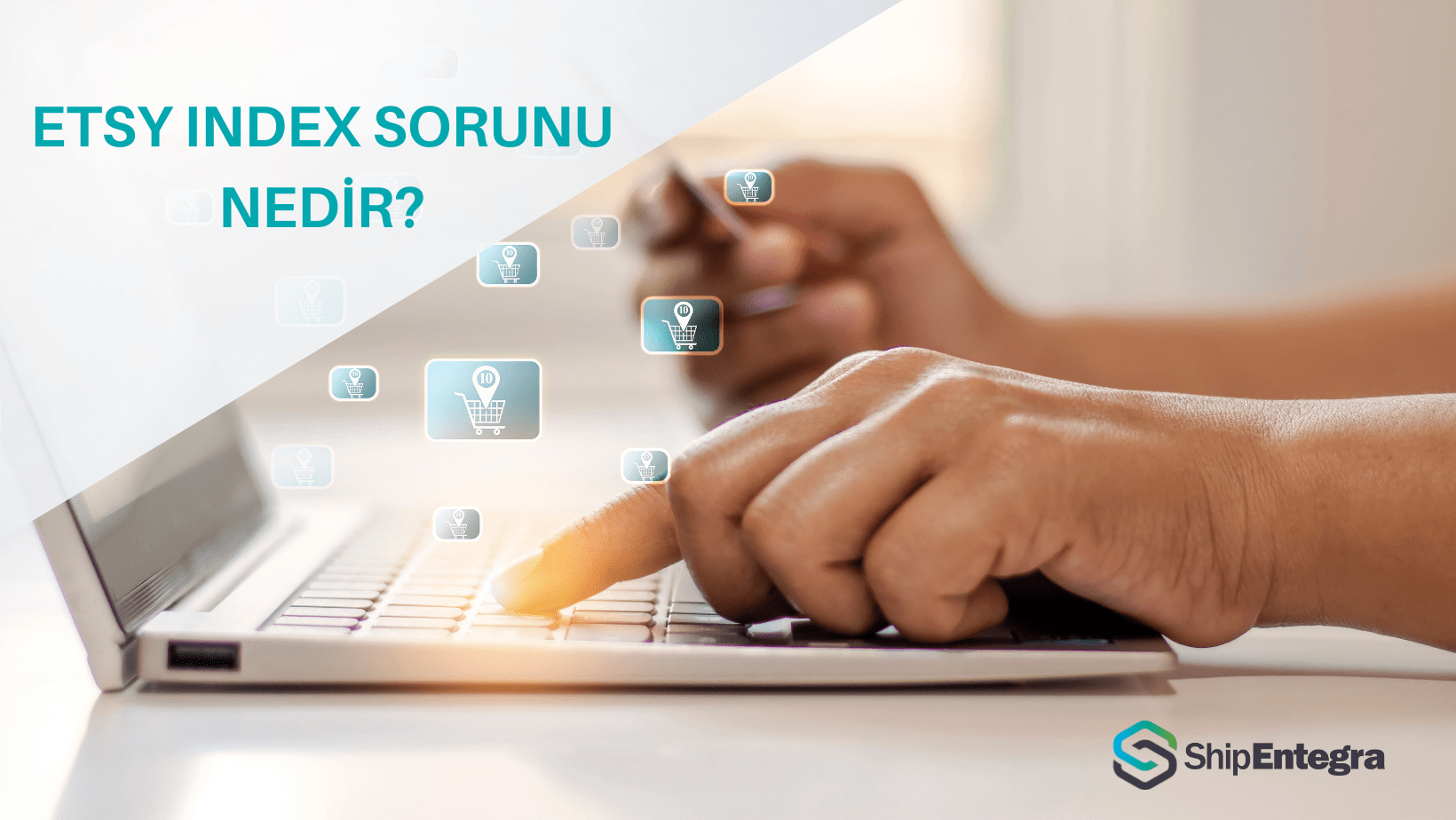 Etsy Index Sorunu Nedir? - ShipEntegra